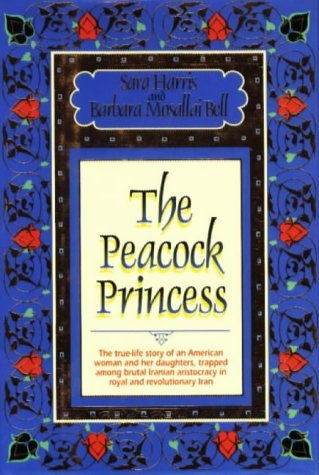 The Peacock Princess: The True-Life Story of an American Woman and Her ...