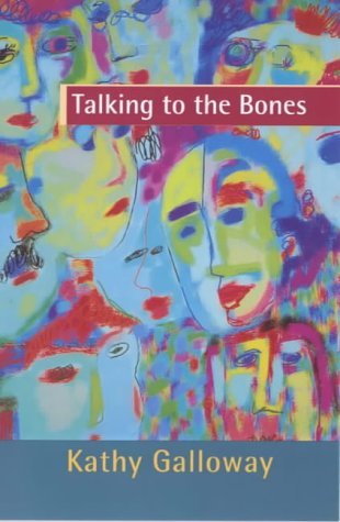 Talking to the Bones by Kathy Galloway | Goodreads