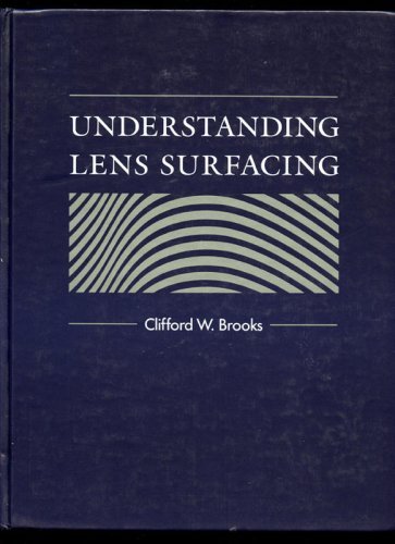 Understanding Lens Surfacing by Clifford W. Brooks OD | Goodreads