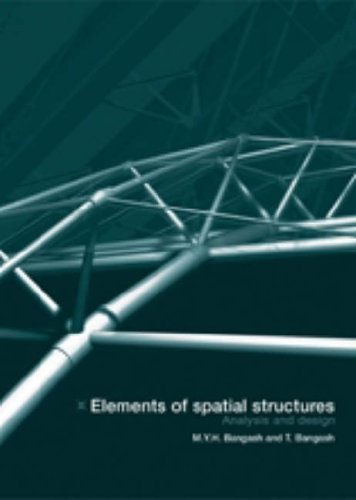Elements of Spatial Structures: Analysis and Design by M.Y.H. Bangash ...