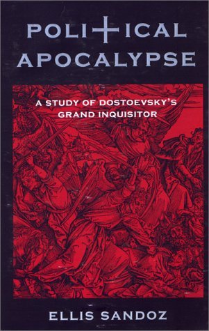 Political Apocalypse: A Study of Dostoevsky's Grand Inquisitor by Ellis ...