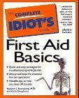 The Complete Idiot's Guide to First Aid Basics by Stephen J. Rosenberg ...