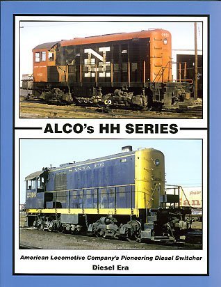 Alco's HH Series: American Locomotive Company's Pioneering Diesel ...