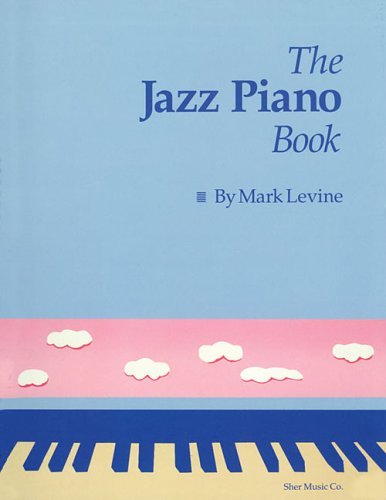 The Jazz Piano Book by Mark Levine | Goodreads