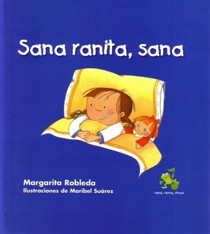 Sana ranita, sana (Rana, Rema, Rimas) by Margarita Robleda | Goodreads