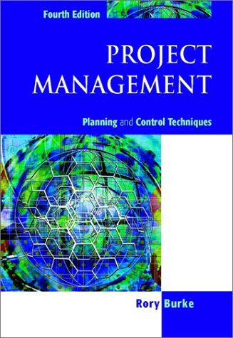 Project Management: Planning and Control Techniques by Rory Burke ...
