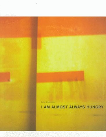 I Am Almost Always Hungry by Cahan & Associates | Goodreads