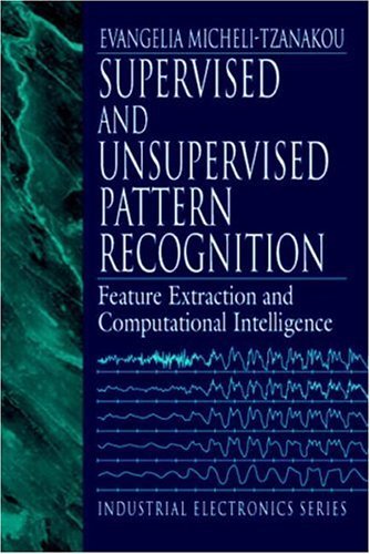 Supervised And Unsupervised Pattern Recognition Feature Extraction And Computational