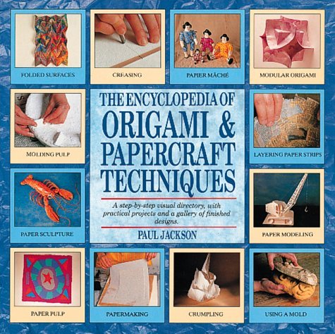 The Encyclopedia of Origami & Papercraft Techniques by Paul Jackson ...