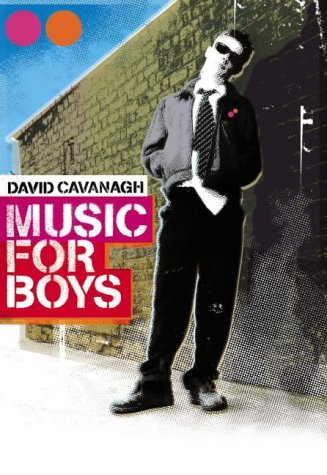 Music for Boys by David Cavanagh | Goodreads