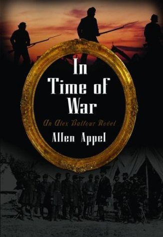 In Time of War (Alex Balfour, #4) by Allen Appel | Goodreads