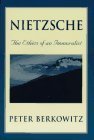 Nietzsche: The Ethics of an Immoralist by Peter Berkowitz | Goodreads