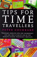 Tips for Time Travellers: Visionary Insights into New Technology, Life ...