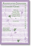 Annotated Japanese Literary Gems. Volume 1 by Kyoko Selden | Goodreads