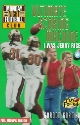 I Was Jerry Rice: Ultimate Scoring Machine - Book #5 by Gordon Korman ...