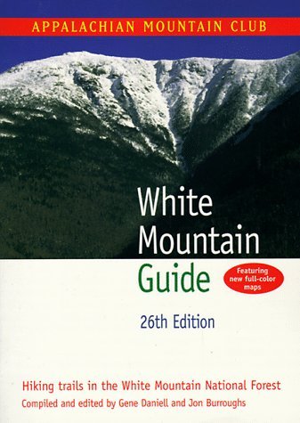 White Mountain Guide: 26th Edition: Hiking Trails in the White Mountain ...