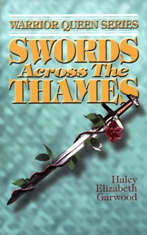 Swords Across the Thames by Haley Elizabeth Garwood | Goodreads