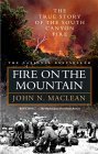 Fire on the Mountain: The True Story of the South Canyon Fire by John N ...