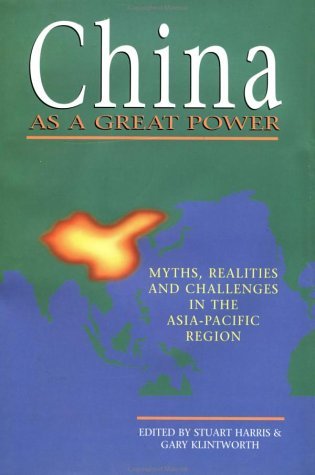 China As a Great Power: Myths, Realities and Challenges in the Asia ...