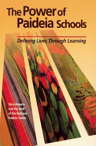 The Power of Paideia Schools: Defining Lives Through Learning by ...