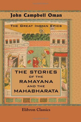 The Great Indian Epics: the Stories of the Ramayana and the Mahabharata ...