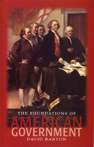 The Foundations of American Government by David Barton | Goodreads