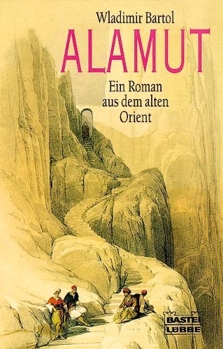 Alamut. Ein Roman aus dem alten Orient. by WLADIMIR BARTOL | Goodreads