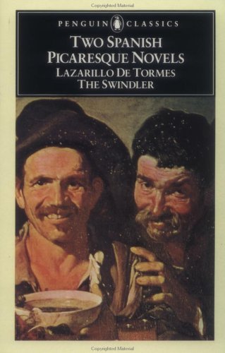 Two Spanish Picaresque Novels: Lazarillo De Tormes / The Swindler by ...