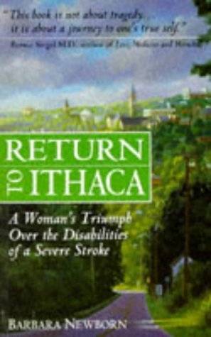 Return to Ithaca: A Woman's Triumph over the Disabilities of a Severe ...