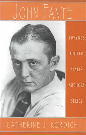 John Fante (United States Authors Series) by Catherine J. Kordich ...