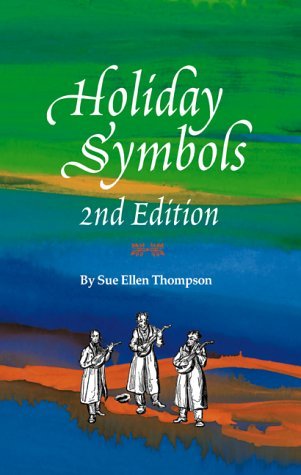 Holiday Symbols: Guide to the Legend and Lore Behind the People, Places ...