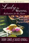Lady in Waiting: Meditations for the Heart by Debby Jones | Goodreads