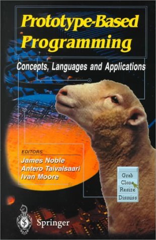 Prototype-Based Programming: Concepts, Languages and Applications by James Noble A. Taivalsaari ...