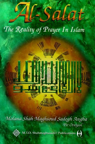 Al-Salat: The Reality of Prayer in Islam by Sadiq Anqa | Goodreads