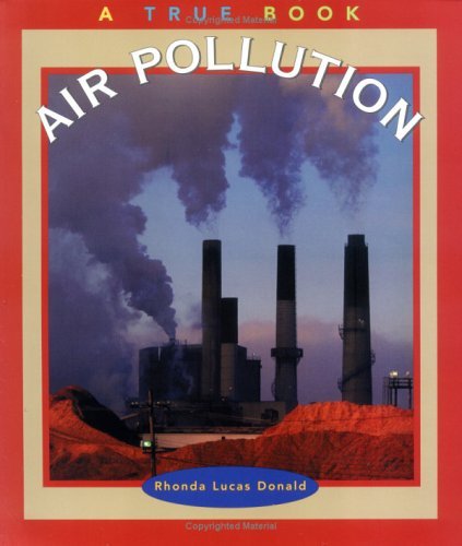 Air Pollution (True Books: Environment) by Rhonda Lucas Donald | Goodreads