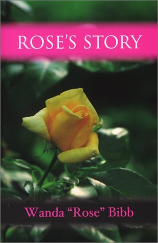 Rose's Story by Wanda "Rose" Bibb | Goodreads