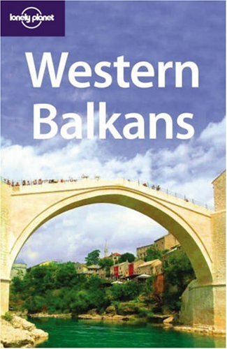 Western Balkans (Lonely Planet Guide) by Richard Plunkett | Goodreads