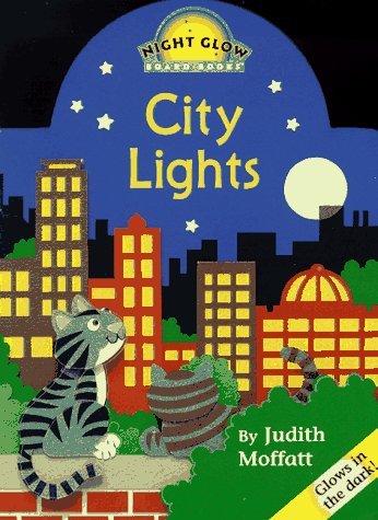 City Lights: Night Glow Board Book by Judith Moffatt | Goodreads