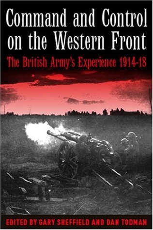 Command and Control on the Western Front: The British Army's Experience ...