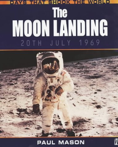 The Moon Landing: 20th July 1969 by Paul Mason | Goodreads
