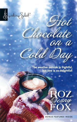 Hot Chocolate on a Cold Day by Roz Denny Fox | Goodreads