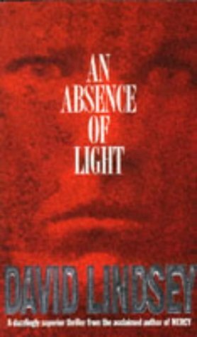 An Absence of Light by David L. Lindsey | Goodreads