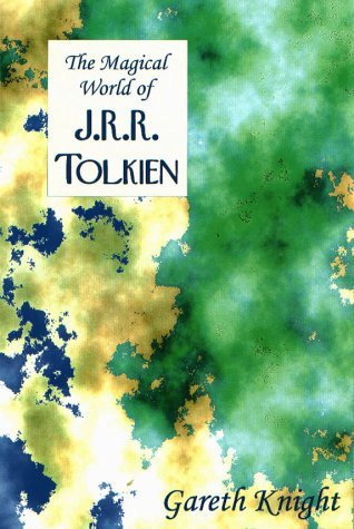 The Magical World of J.R.R. Tolkien by Gareth Knight | Goodreads