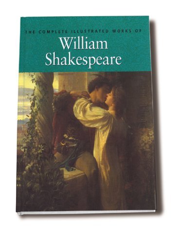 The Complete Illustrated Works of William Shakespeare [37 plays, 5 ...