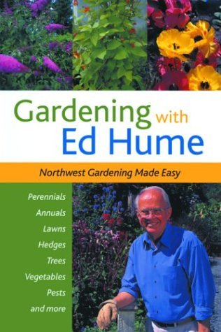 Gardening with Ed Hume: Northwest Gardening Made Easy by Ed Hume ...