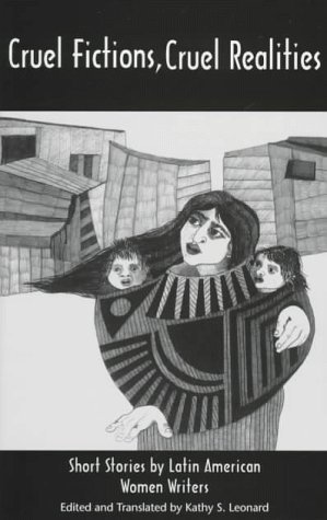 Cruel Fictions, Cruel Realities : Short Stories by Latin American Women ...