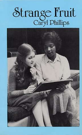 Strange Fruit (Plays) by Caryl Phillips | Goodreads