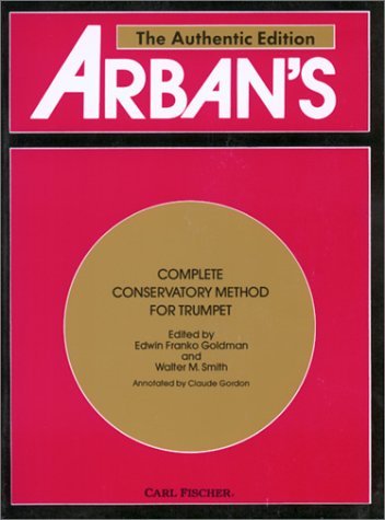 Arban's Complete Conservatory Method for Trumpet (Cornet) or Eb Alto, Bb Tenor, Baritone ...