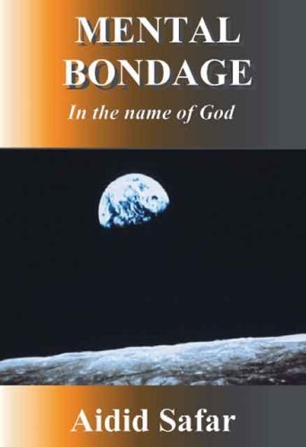 Mental Bondage in the Name of God: A Research Book on Religion by Aidid ...