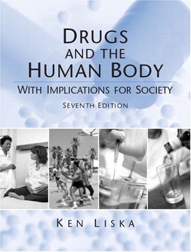 Drugs and the Human Body: With Implications for Society by Ken Liska ...